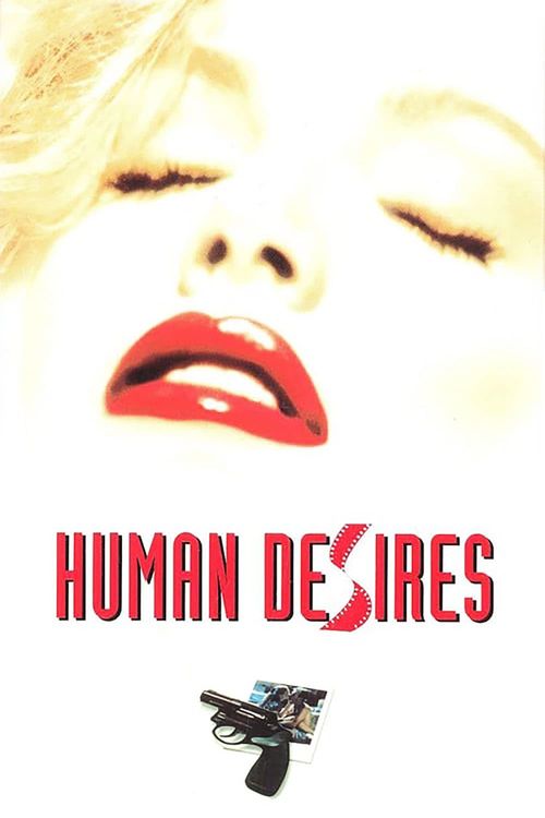 Human Desires (1997): Where to Watch and Stream Online | Reelgood