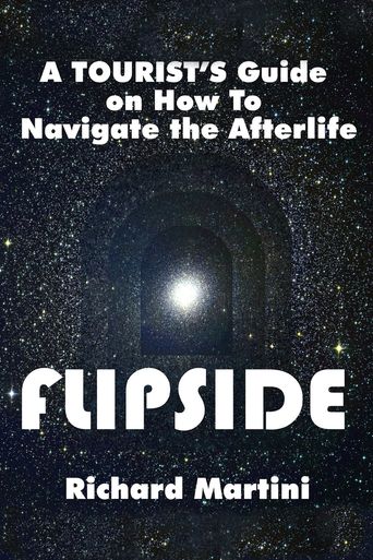 Flipside: A Journey Into the Afterlife (2012): Where to Watch and ...