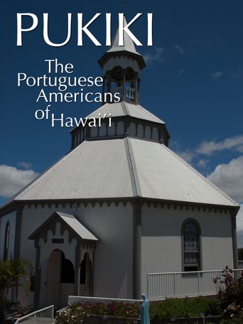 Pukiki: The Portuguese Americans of Hawaii: Where to Watch and Stream ...