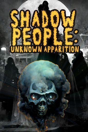 Shadow People: Unknown Apparition (2022): Where to Watch and Stream ...