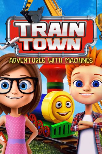 Train Town: Adventures with Machines (2019): Where to Watch and Stream ...