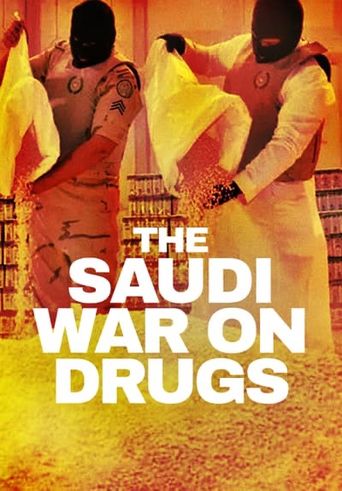 The Saudi War On Drugs (2022): Where to Watch and Stream Online | Reelgood