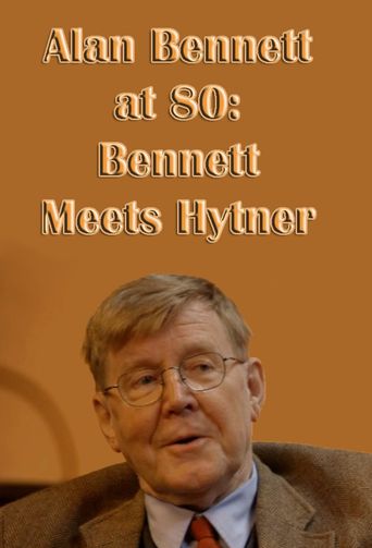 Alan Bennett at 80: Bennett Meets Hytner (2014): Where to Watch and ...