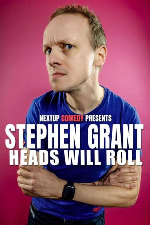 Stephen Grant: Heads Will Roll (2023): Where to Watch and Stream Online ...