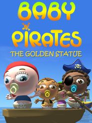 Baby Pirates: The Golden Statue (2016): Where to Watch and Stream ...