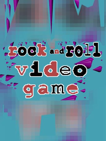 Rock and Roll Video Game (2017): Where to Watch and Stream Online ...