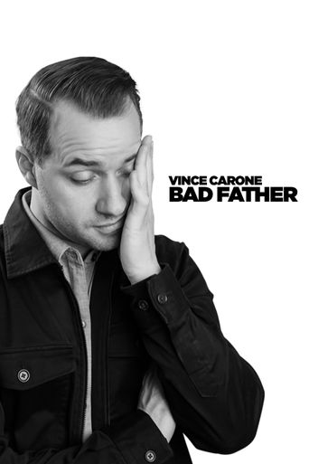 Vince Carone: Bad Father (2023): Where to Watch and Stream Online ...