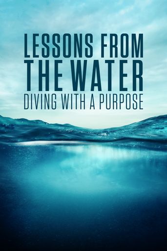 Lessons from the Water: Diving with a Purpose (2021): Where to Watch ...