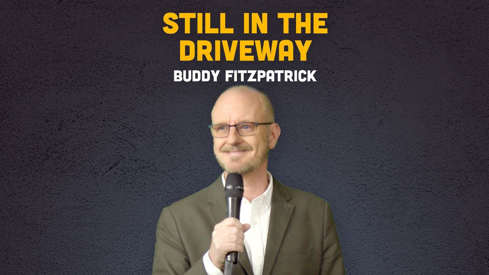 Buddy Fitzpatrick: Still in the Driveway - Where to Watch It Streaming ...