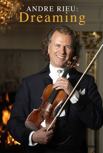 Andre Rieu - Dreaming (Aimer) (2002): Where to Watch and Stream Online ...
