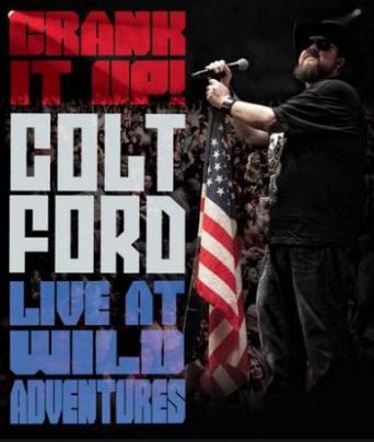 Colt Ford: Crank It Up, Live at Wild Adventures: Where to Watch and ...