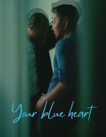 Your Blue Heart (2022): Where to Watch and Stream Online | Reelgood