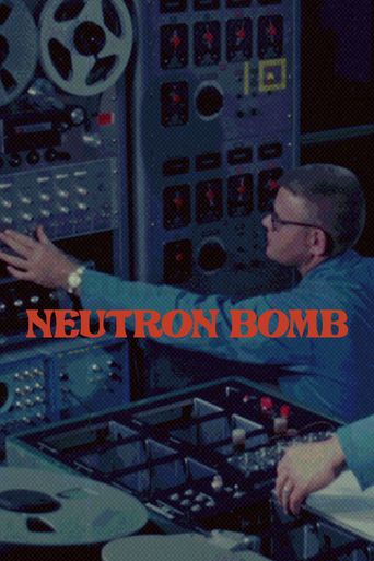 Neutron Bomb (2022): Where to Watch and Stream Online | Reelgood