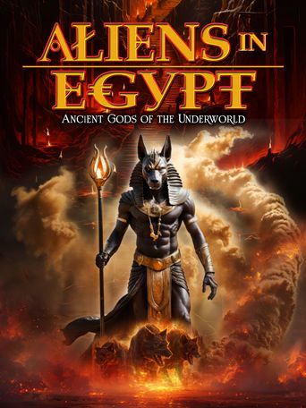 Aliens in Egypt: Ancient Gods of the Underworld (2024): Where to Watch ...