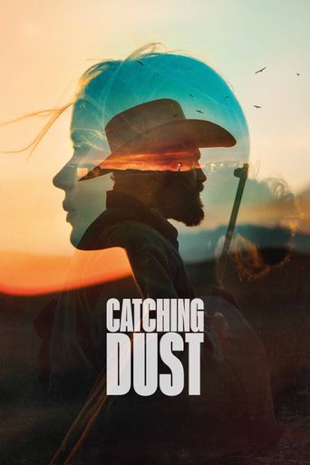 Catching Dust (2024): Where to Watch and Stream Online | Reelgood
