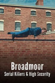 Inside Broadmoor: Where to Watch and Stream Online | Reelgood