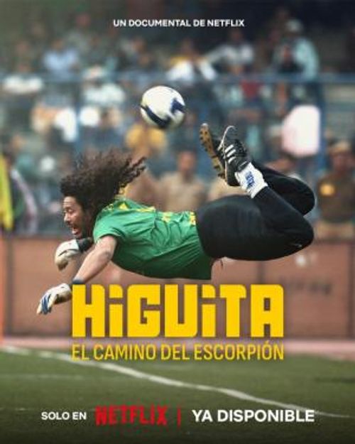Higuita: The Way of the Scorpion (2023): Where to Watch and Stream ... Higuita: The Way of the Scorpion (2023): Where to Watch and Stream ...