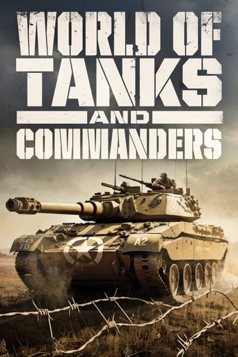 World of Tanks and Commanders (2024): Where to Watch and Stream Online ...