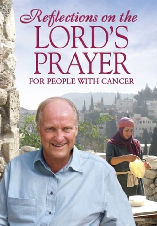 Reflections on the Lord's Prayer for People With Cancer: User Lists ...
