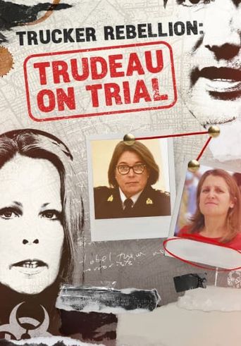Trucker Rebellion: Trudeau on Trial (2023): Where to Watch and Stream ...