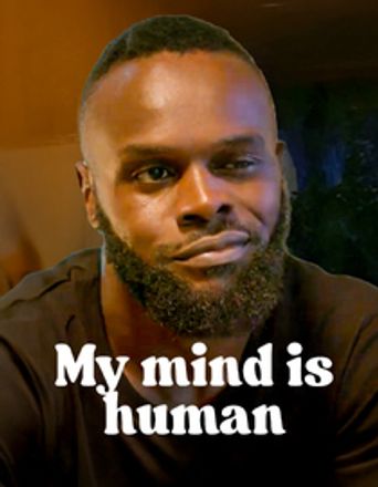 My mind is human (2022): Where to Watch and Stream Online | Reelgood