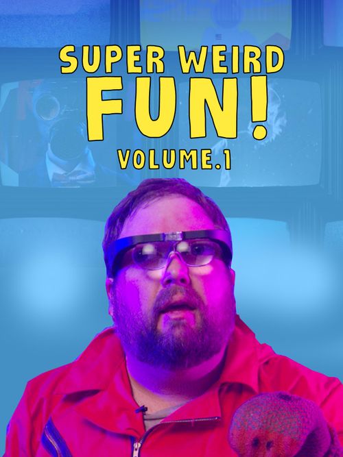 Super Weird Fun! Volume. 1: Where to Watch and Stream Online | Reelgood