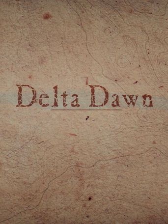 Delta Dawn: Where to Watch and Stream Online | Reelgood