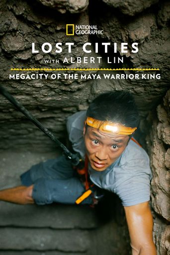 Lost Cities: Megacity of the Maya Warrior King (2021): Where to Watch ...