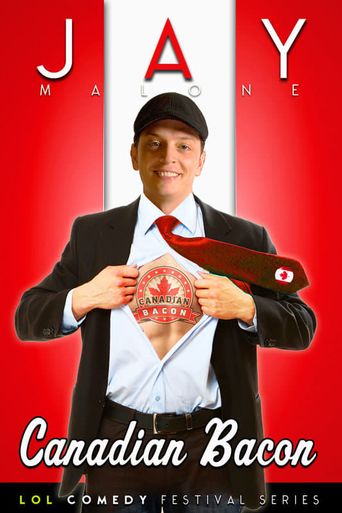Jay Malone: Canadian Bacon (2011): Where to Watch and Stream Online | Reelgood