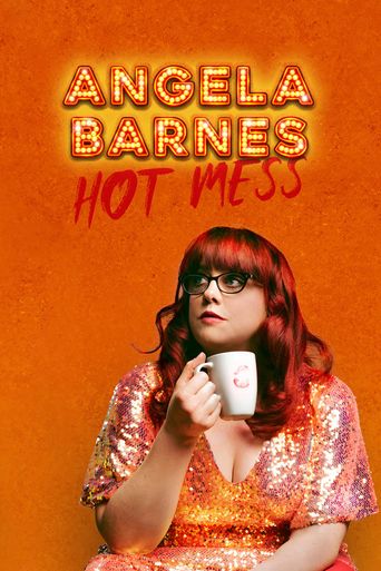 Angela Barnes: Hot Mess (2023): Where to Watch and Stream Online | Reelgood