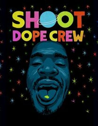 Shoot Dope Crew: Where to Watch and Stream Online | Reelgood