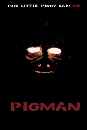 Pigman (2013): Where to Watch and Stream Online | Reelgood
