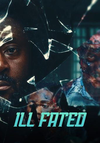 Ill fated: Where to Watch and Stream Online | Reelgood