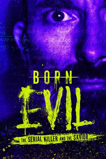 Born Evil: The Serial Killer and the Savior: Where to Watch and Stream ...