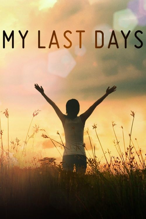 My Last Days Season 1: Where To Watch Every Episode | Reelgood