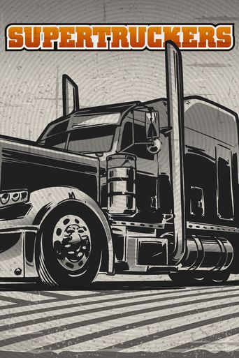 Supertruckers Season 2: Where To Watch Every Episode | Reelgood