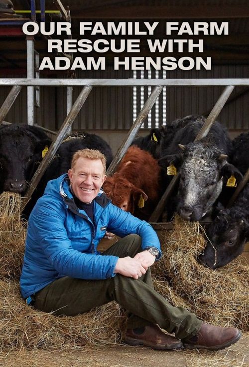 Our Family Farm Rescue with Adam Henson: User Lists | Reelgood