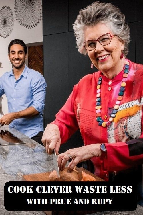 Cook Clever, Waste Less with Prue & Rupy: User Lists | Reelgood