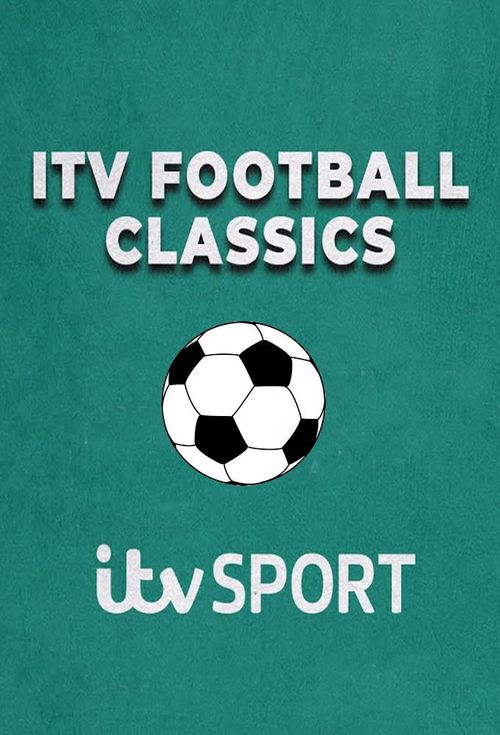 ITV Football Classics: Where to Watch and Stream Online | Reelgood