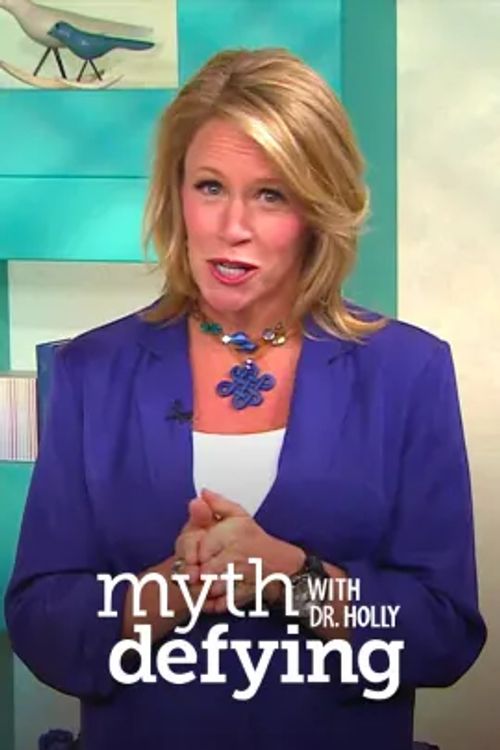 Myth Defying with Dr. Holly: Where to Watch and Stream Online | Reelgood