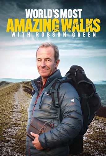 Robson Green: World's Most Amazing Walks: Where to Watch and Stream ...