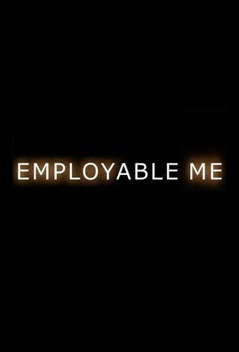 Employable Me: Where to Watch and Stream Online | Reelgood