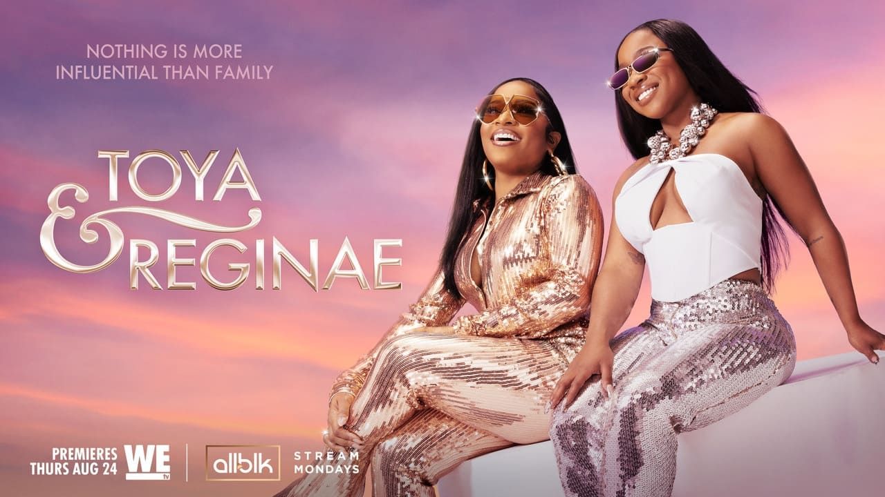 Toya & Reginae: Where to Watch and Stream Online | Reelgood