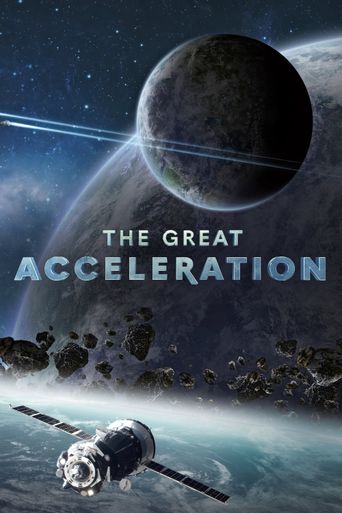 The Great Acceleration Season 1: Where To Watch Every Episode | Reelgood