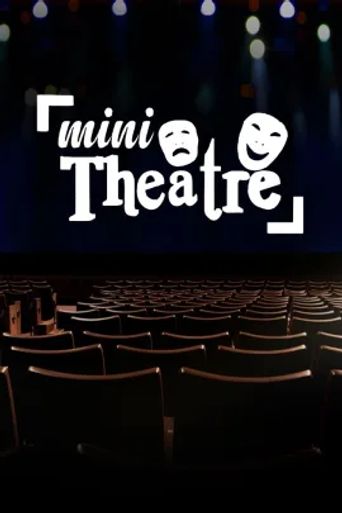 Mini Theatre: Where to Watch and Stream Online | Reelgood