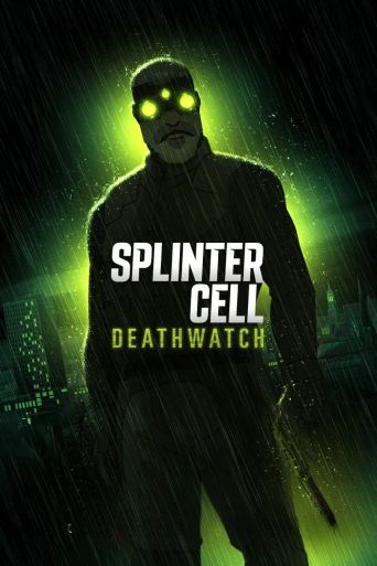 Splinter Cell: Deathwatch Season 1: Where To Watch Every Episode | Reelgood