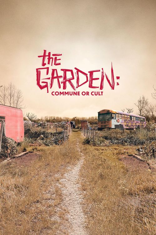 The Garden: Commune or Cult: Where to Watch and Stream Online | Reelgood