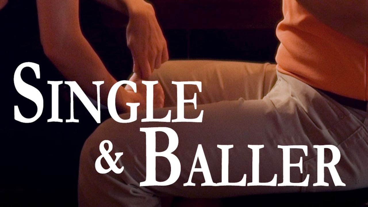Single and Baller: Where to Watch and Stream Online | Reelgood