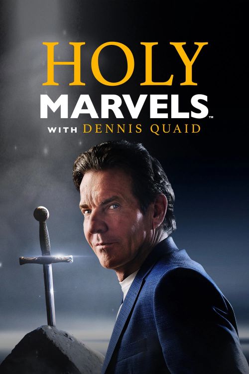 Holy Marvels with Dennis Quaid: Where to Watch and Stream Online | Reelgood