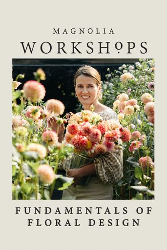 Magnolia Workshops: Fundamentals of Floral Design: Where to Watch and ...